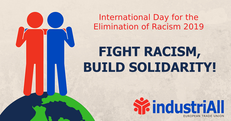industriAll Europe | NEWS | International Anti-Racism Day Statement